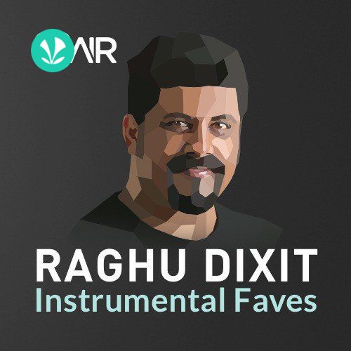Raghu Dixit - Instrumental Faves - Latest Songs Online - JioSaavn