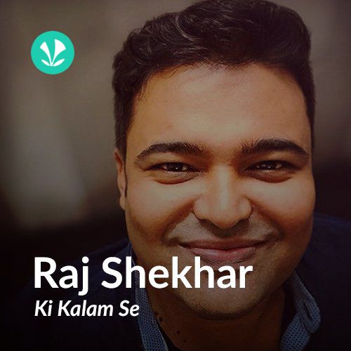 Raj Shekhar Ki Kalam Se - Latest Hindi Songs Online - JioSaavn