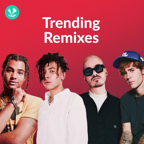 Trending Remixes - Latest Songs Online - JioSaavn