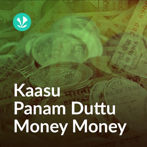Kaasu Panam Duttu Money - Latest Tamil Songs Online - JioSaavn