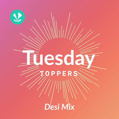 Tuesday Toppers - Hindi - Latest Songs Online - JioSaavn