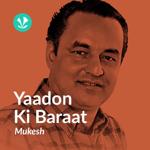 Yaadon Ki Baraat - Mukesh - Latest Songs Online - JioSaavn