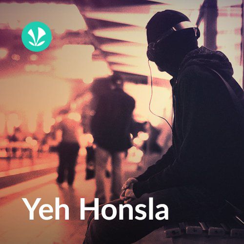 Yeh Honsla - Latest Songs Online - JioSaavn