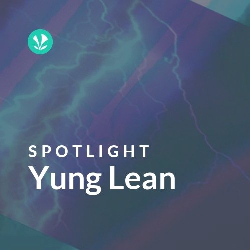 Yung Lean - Spotlight - Latest Songs Online - JioSaavn