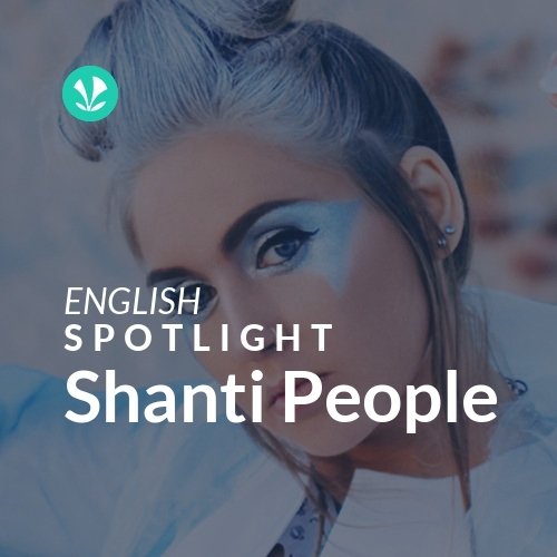 Shanti People - Spotlight - Latest English Songs Online - JioSaavn