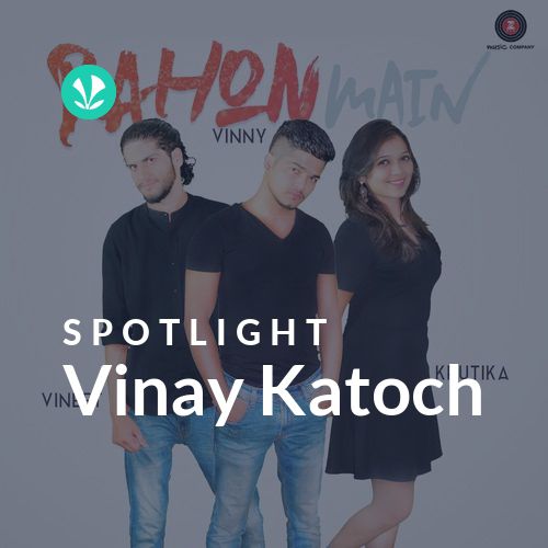 Vinay Katoch - Spotlight - Latest Songs Online - JioSaavn