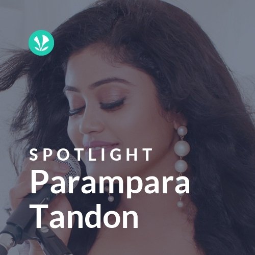 Parampara Tandon - Spotlight - Latest Hindi Songs Online - JioSaavn