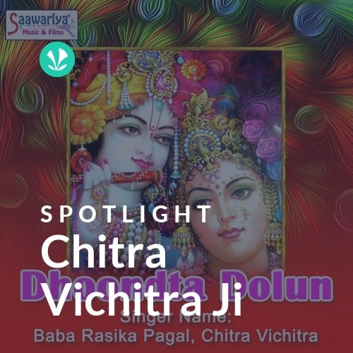 Chitra Vichitra Ji - Spotlight - Latest Hindi Songs Online - JioSaavn