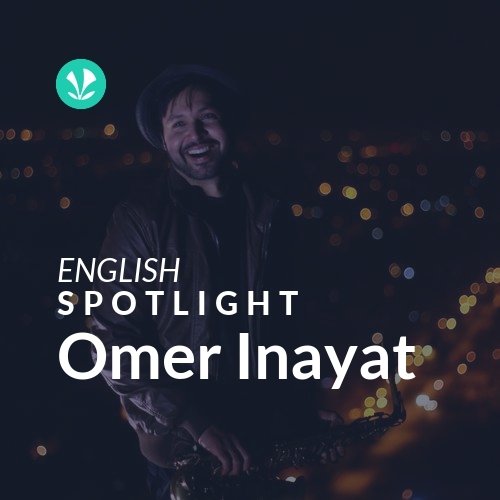 Omer Inayat - Spotlight - Latest Punjabi Songs Online - JioSaavn