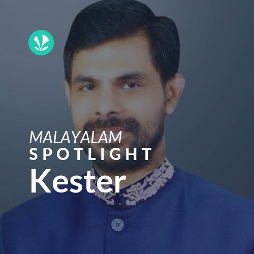 Kester - Spotlight - Latest Songs Online - JioSaavn