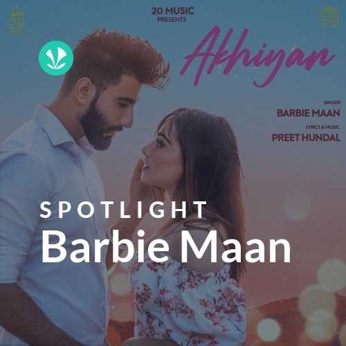 Barbie Maan - Spotlight - Latest Punjabi Songs Online - JioSaavn