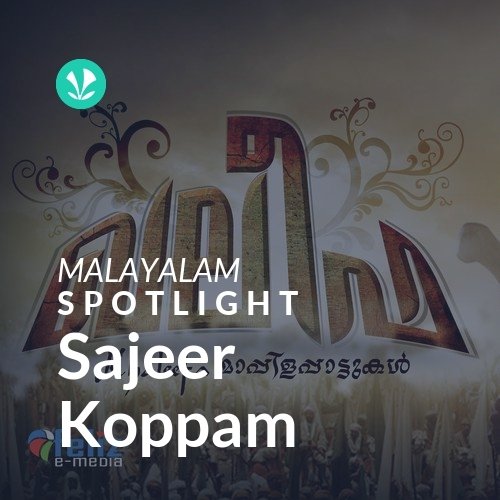 Sajeer Koppam - Spotlight - Latest Malayalam Songs Online - JioSaavn