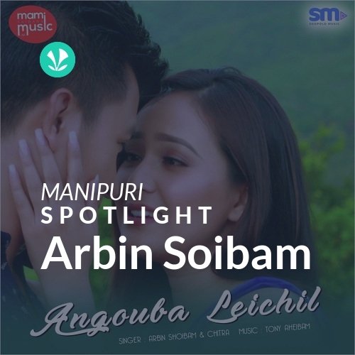 Arbin Soibam - Spotlight - Latest Manipuri Songs Online - JioSaavn