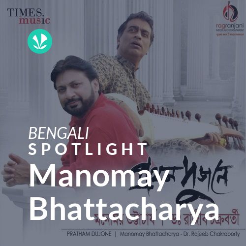 Manomay Bhattacharya - Spotlight - Latest Songs Online - JioSaavn