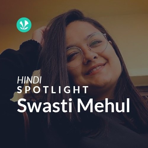 Swasti Mehul - Spotlight - Latest Hindi Songs Online - JioSaavn