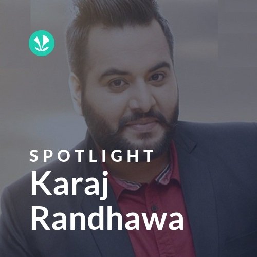 Karaj Randhawa - Spotlight - Latest Punjabi Songs Online - JioSaavn