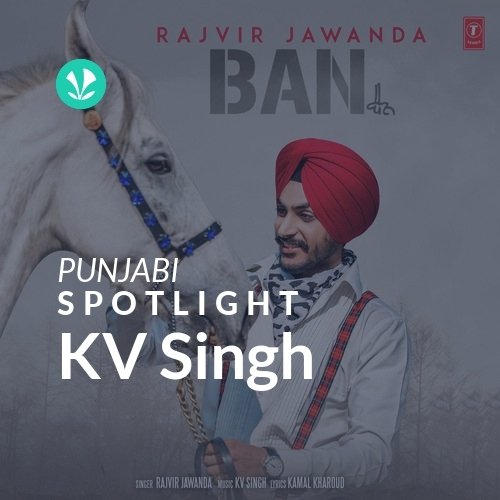 KV Singh - Spotlight - Latest Songs Online - JioSaavn