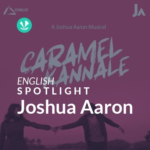 Joshua Aaron - Spotlight - Latest Songs Online - JioSaavn