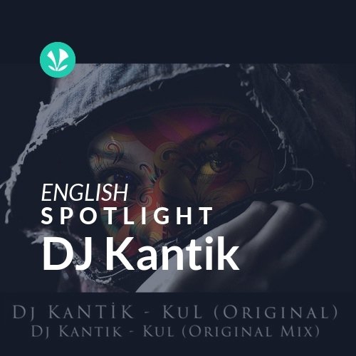 DJ Kantik - Spotlight - Latest Songs Online - JioSaavn