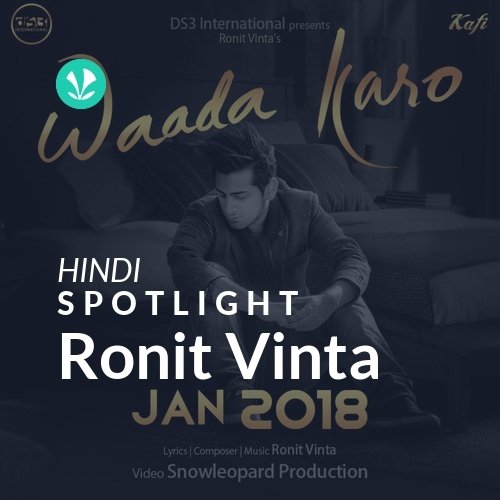 Ronit Vinta - Spotlight - Latest Hindi Songs Online - JioSaavn