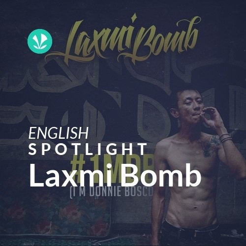 Laxmi Bomb - Spotlight - Latest English Songs Online - JioSaavn