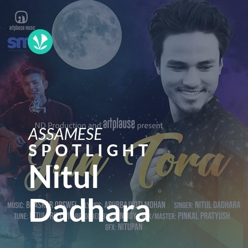 Nitul Dadhara - Spotlight - Latest Assamese Songs Online - JioSaavn