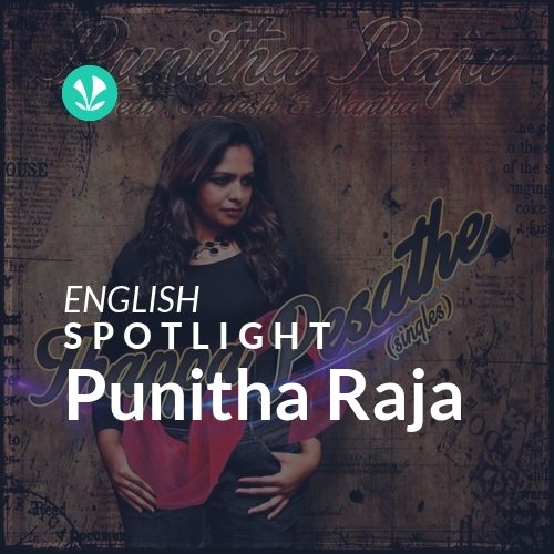 Punitha Raja - Spotlight - Latest Songs Online - JioSaavn