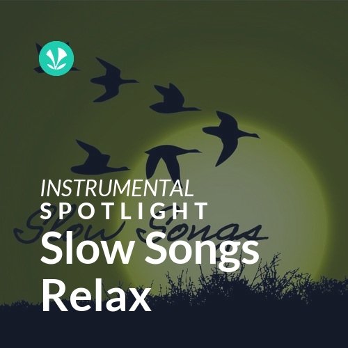 Slow Songs Relax - Spotlight - Latest Songs Online - JioSaavn