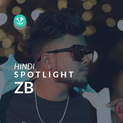 ZB - Spotlight - Latest Songs Online - JioSaavn