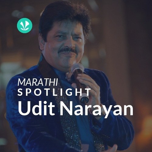 Udit Narayan - Spotlight - Latest Marathi Songs Online - JioSaavn
