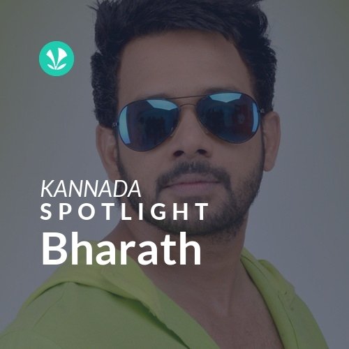 Bharath - Spotlight - Latest Kannada Songs Online - JioSaavn
