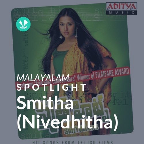 Smitha (Nivedhitha) - Spotlight - Latest Songs Online - JioSaavn