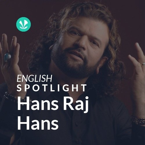 Hans Raj Hans - Spotlight - Latest English Songs Online - JioSaavn