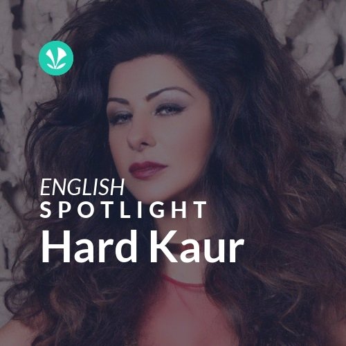 Hard Kaur - Spotlight - Latest Songs Online - JioSaavn