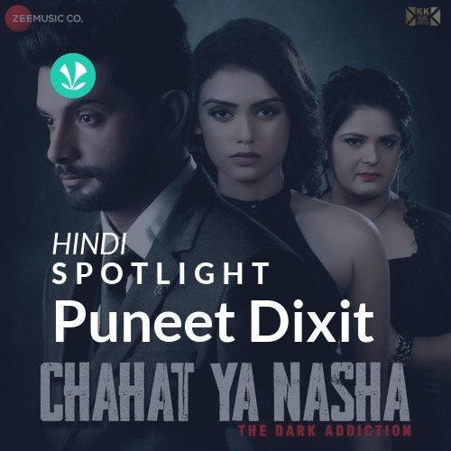 Puneet Dixit - Spotlight - Latest Hindi Songs Online - JioSaavn