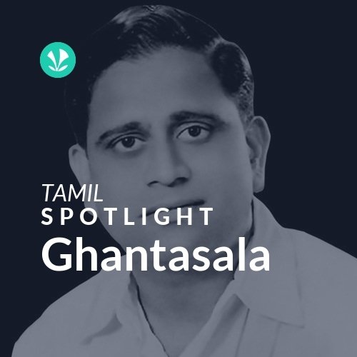 Ghantasala - Spotlight - Latest Tamil Songs Online - JioSaavn