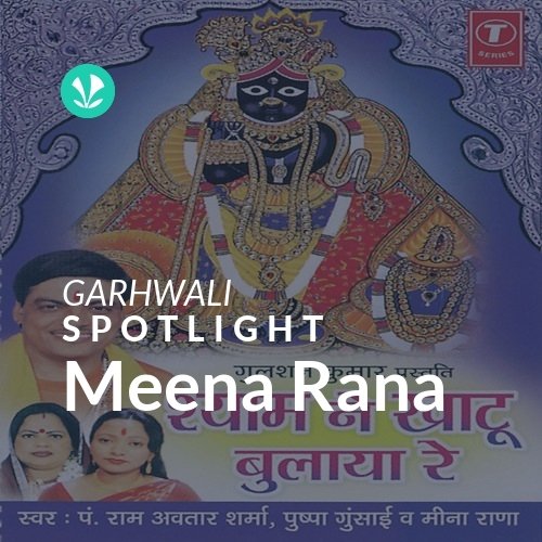 Meena Rana - Spotlight - Latest Garhwali Songs Online - JioSaavn