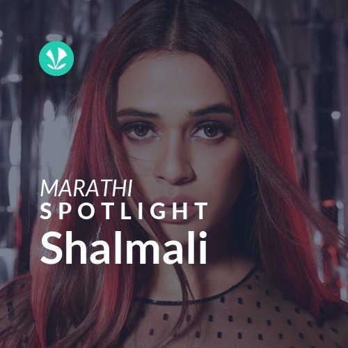 Shalmali - Spotlight - Latest Marathi Songs Online - JioSaavn