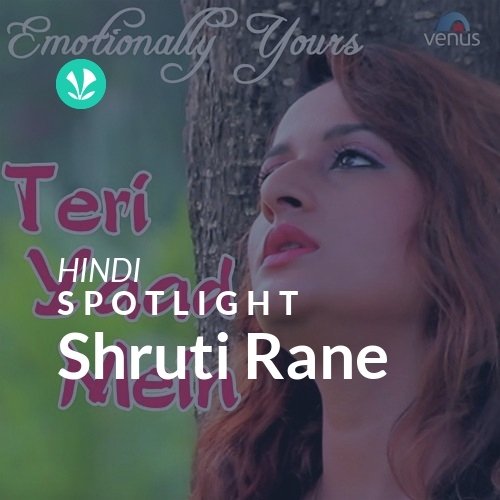 Shruti Rane - Spotlight - Latest Songs Online - JioSaavn