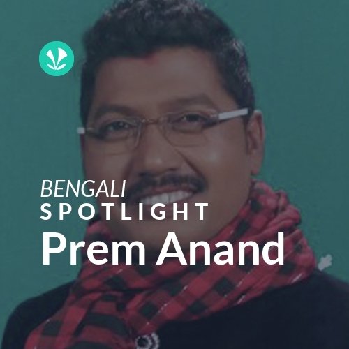 Prem Anand - Spotlight - Latest Songs Online - JioSaavn