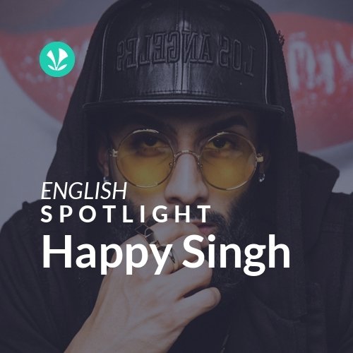 Happy Singh - Spotlight - Latest Songs Online - JioSaavn