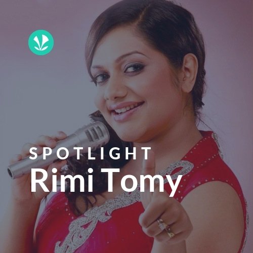 Rimi Tomy - Spotlight - Latest Songs Online - JioSaavn