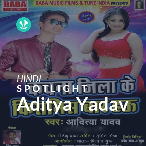 Aditya Yadav - Spotlight - Latest Songs Online - JioSaavn