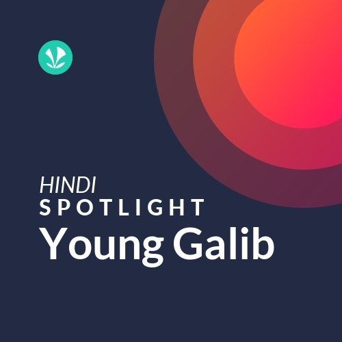 Young Galib - Spotlight - Latest Hindi Songs Online - JioSaavn