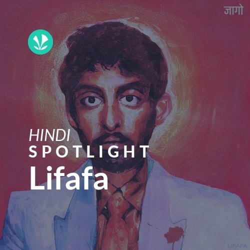 Lifafa - Spotlight - Latest Songs Online - JioSaavn