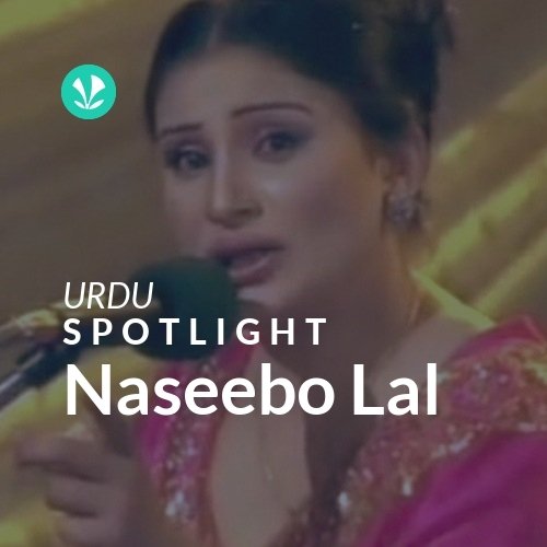 Naseebo Lal - Spotlight - Latest Songs Online - JioSaavn