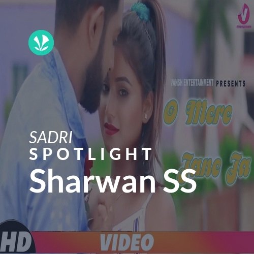 Sharwan SS - Spotlight - Latest Sadri Songs Online - JioSaavn