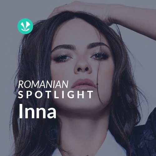 Inna - Spotlight - Latest Songs Online - JioSaavn