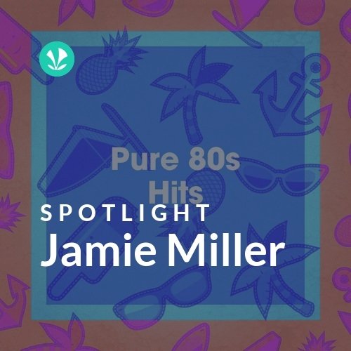 Jamie Miller - Spotlight - Latest Songs Online - JioSaavn