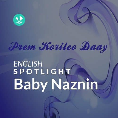 Baby Naznin - Spotlight - Latest Songs Online - JioSaavn